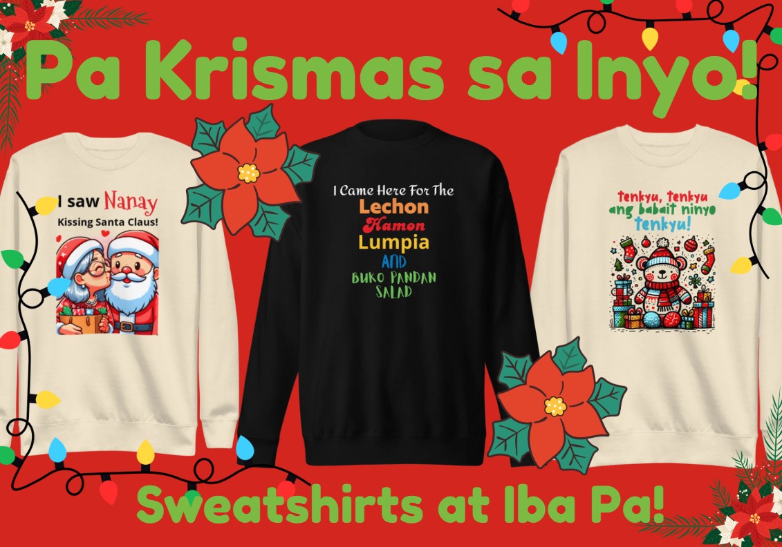 Pinoy Christmas and New Year Shirts, Sweaters, Hoodies, Accessories! F ...